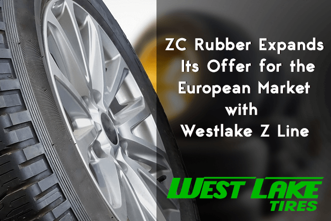 ZC Rubber Expands Its Offer for the European Market with Westlake Z ...