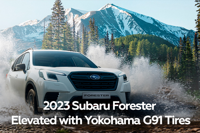 2023 Subaru Forester: Elevated with Yokohama G91 Tires - TiresVote.com