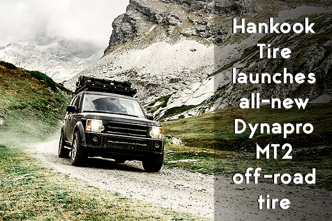 Hankook Tire launches all-new Dynapro MT2 off-road tire - TiresVote.com